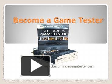 PPT – Become a Game Tester PowerPoint presentation | free to view - id ...