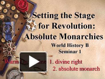 PPT – Setting the Stage for Revolution: Absolute Monarchies PowerPoint ...