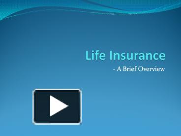 Life Insurance - A Basic Overview presentation | free to view