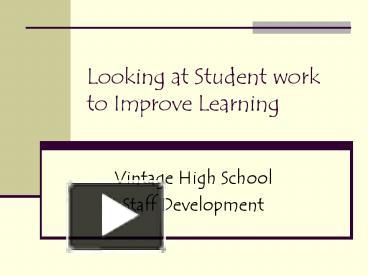 PPT – Looking at Student work to Improve Learning PowerPoint ...