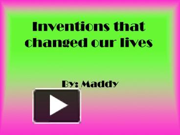 Inventions that changed our lives presentation | free to view