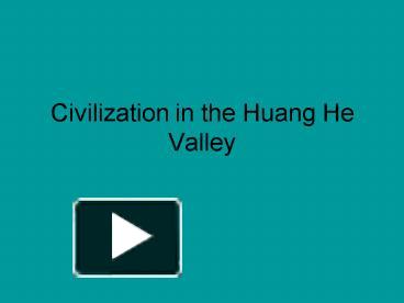 PPT – Civilization in the Huang He Valley PowerPoint presentation ...