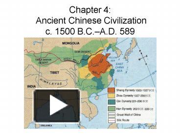 Chapter 4: Ancient Chinese Civilization c. 1500 B.C.A.D. 589 ...