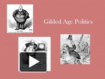 PPT – Gilded Age Politics PowerPoint presentation | free to view - id ...