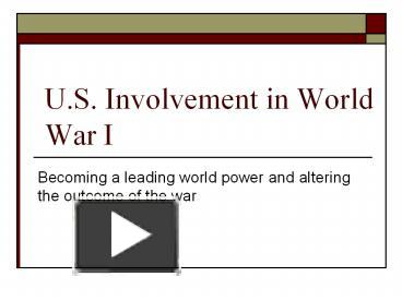 U.S. Involvement in World War I presentation | free to view