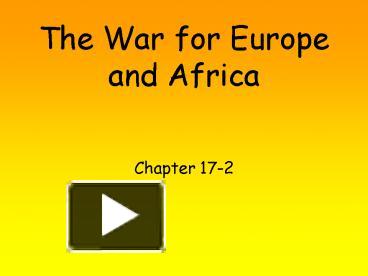PPT – The War for Europe and Africa PowerPoint presentation | free to ...