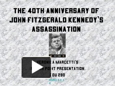 PPT – The 40th Anniversary of John Fitzgerald Kennedys Assassination ...