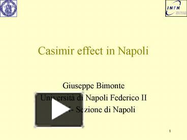 PPT – Casimir effect in Napoli PowerPoint presentation | free to view - id: 3a32a-YzY5N
