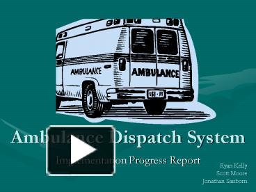 Ambulance Dispatch System presentation | free to view