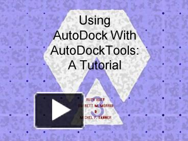 Using AutoDock With AutoDockTools: A Tutorial presentation | free to download