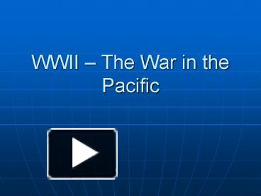 WWII The War in the Pacific presentation | free to view