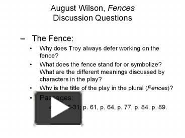 August Wilson, Fences Discussion Questions presentation | free to view