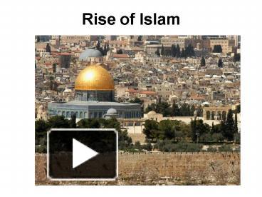 Rise of Islam presentation | free to view