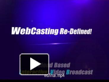 PPT – Webcasting PowerPoint presentation | free to view - id: 3a9a7f-ZWI4N