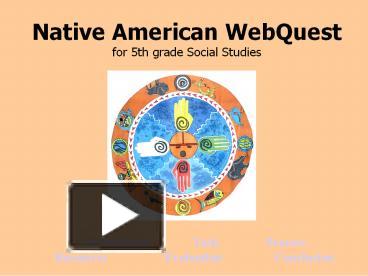 Native American WebQuest for 5th grade Social Studies presentation ...