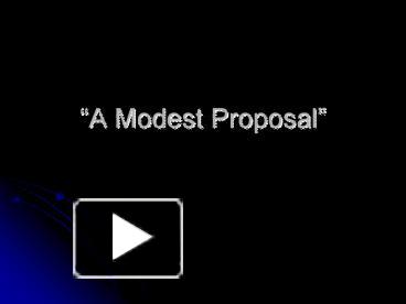 A Modest Proposal 1. How does Swift want the reader to presentation ...