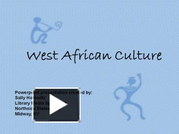 West African Culture presentation | free to view
