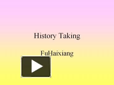 History Taking presentation | free to view
