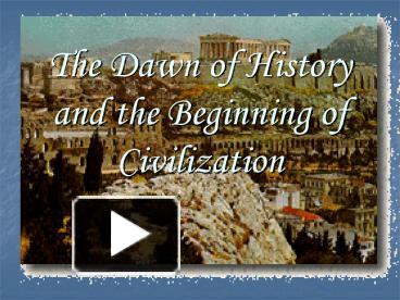 The Dawn of History and the Beginning of Civilization presentation ...