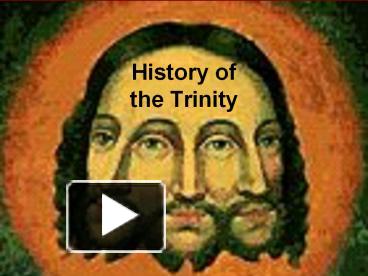 PPT – History of the Trinity PowerPoint presentation | free to view ...