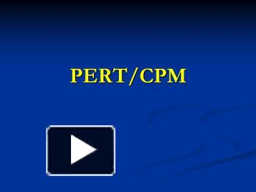 PERT/CPM presentation | free to view