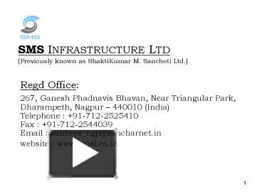 SMS INFRASTRUCTURE LTD (Previously known as ShaktiKumar M. Sancheti Ltd.) presentation | free to ...