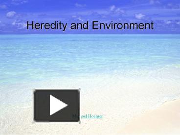 Heredity and Environment presentation | free to download
