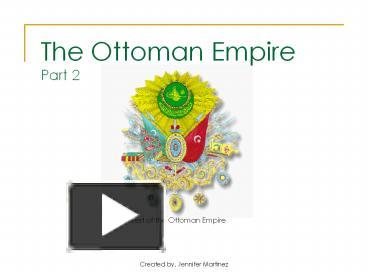 The Ottoman Empire Part 2 presentation | free to view