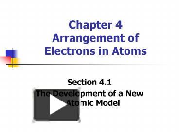 Chapter 4 Arrangement of Electrons in Atoms presentation | free to view