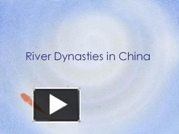 PPT – River Dynasties in China PowerPoint presentation | free to ...