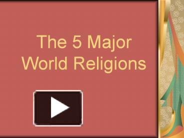 The 5 Major World Religions presentation | free to view