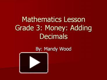 Mathematics Lesson Grade 3: Money: Adding Decimals presentation | free ...