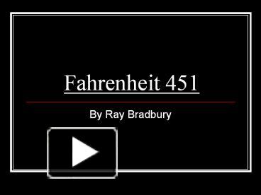 Fahrenheit 451 presentation | free to view