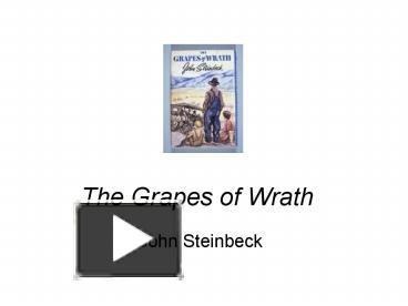 The Grapes of Wrath John Steinbeck Literature as social presentation ...