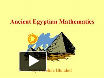 Ancient Egyptian Mathematics By Caroline Blundell Overview presentation ...