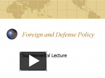 Foreign and Defense Policy presentation | free to view