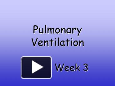 Pulmonary Ventilation presentation | free to view