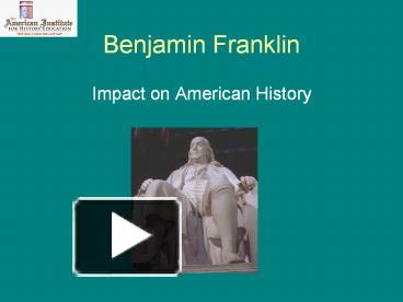 Benjamin Franklin presentation | free to view