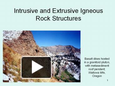 Intrusive and Extrusive Igneous Rock Structures presentation | free to view