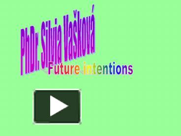 Future intentions presentation | free to view
