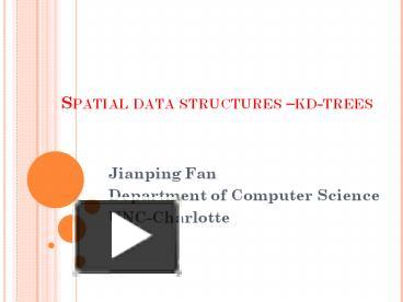 Spatial data structures –kd-trees presentation | free to view