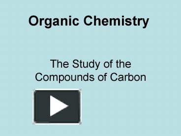 PPT – Organic Chemistry PowerPoint presentation | free to view - id ...
