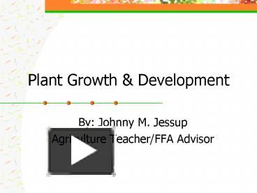 PPT – Plant Growth & Development PowerPoint presentation | free to view ...