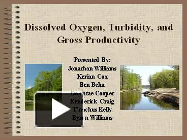 Dissolved Oxygen, Turbidity, and Gross Productivity presentation | free ...