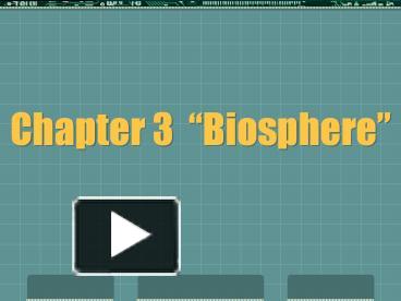 PPT – Chapter 3 Biosphere PowerPoint presentation | free to view - id ...
