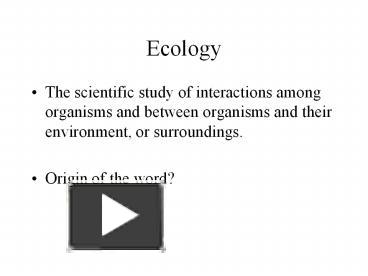 PPT – Ecology PowerPoint presentation | free to download - id: 3b5b3d-ZDFhN