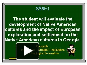 SS8H1 The student will evaluate the development of Native American ...