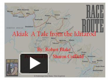 Akiak A Tale from the Iditarod presentation | free to view