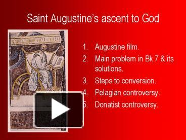 PPT – Saint Augustine’s ascent to God PowerPoint presentation | free to view - id: 3b7636-MDhmZ