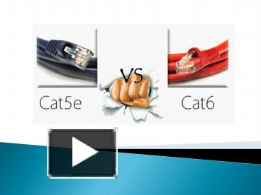 Cat5e vs Cat6 presentation | free to download